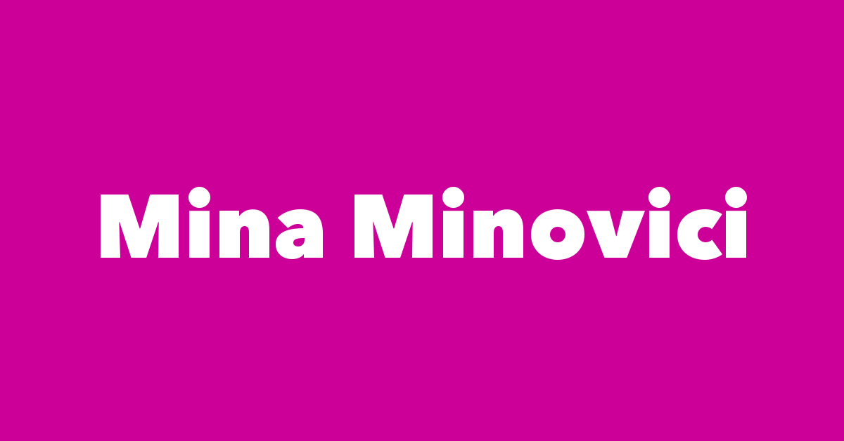 Mina Minovici - Spouse, Children, Birthday & More