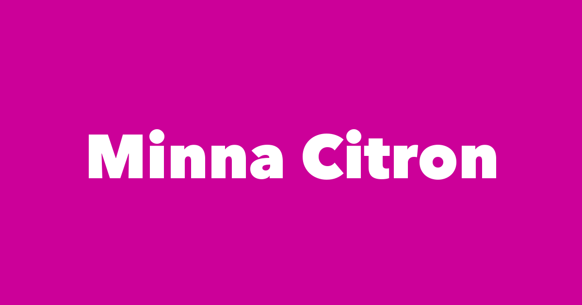 Minna Citron - Spouse, Children, Birthday & More