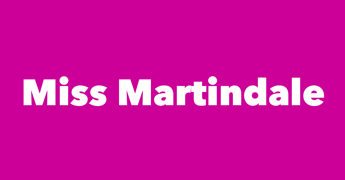 Miss Martindale - Spouse, Children, Birthday & More