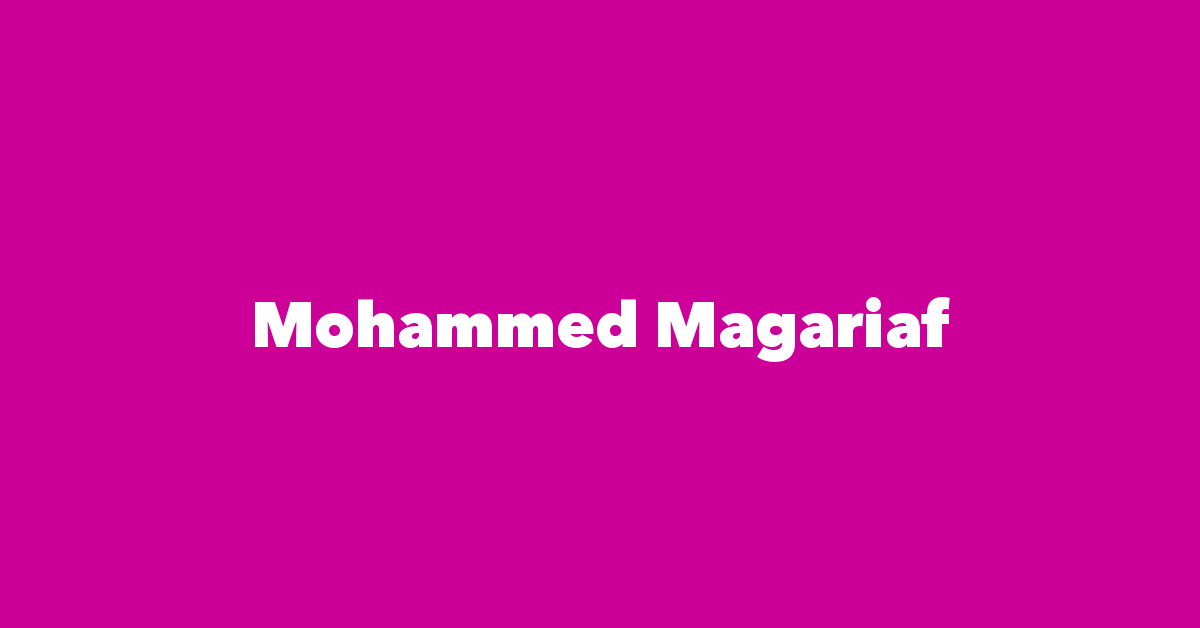 Mohammed Magariaf - Spouse, Children, Birthday & More