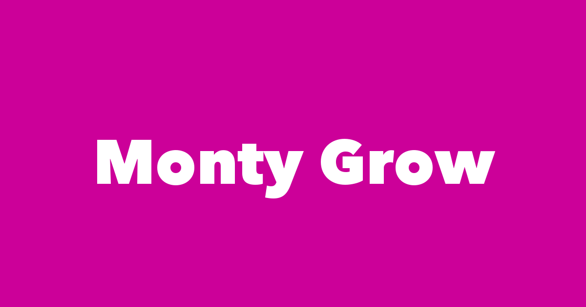 Monty Grow - Spouse, Children, Birthday & More