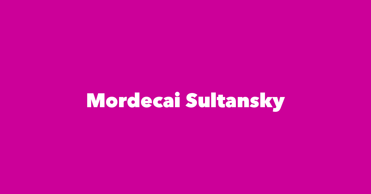 Mordecai Sultansky - Spouse, Children, Birthday & More