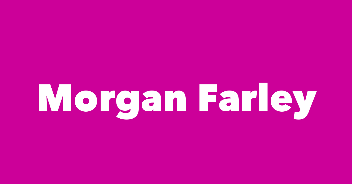 Morgan Farley - Spouse, Children, Birthday & More