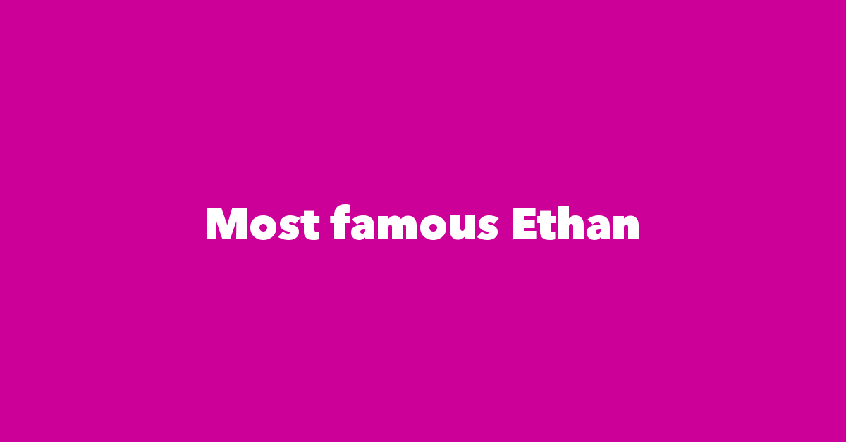Most Famous People Named Ethan - #1 is Ethan Hawke