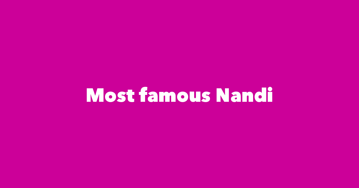 Most Famous People Named Nandi - #1 is Nandi Thimmana