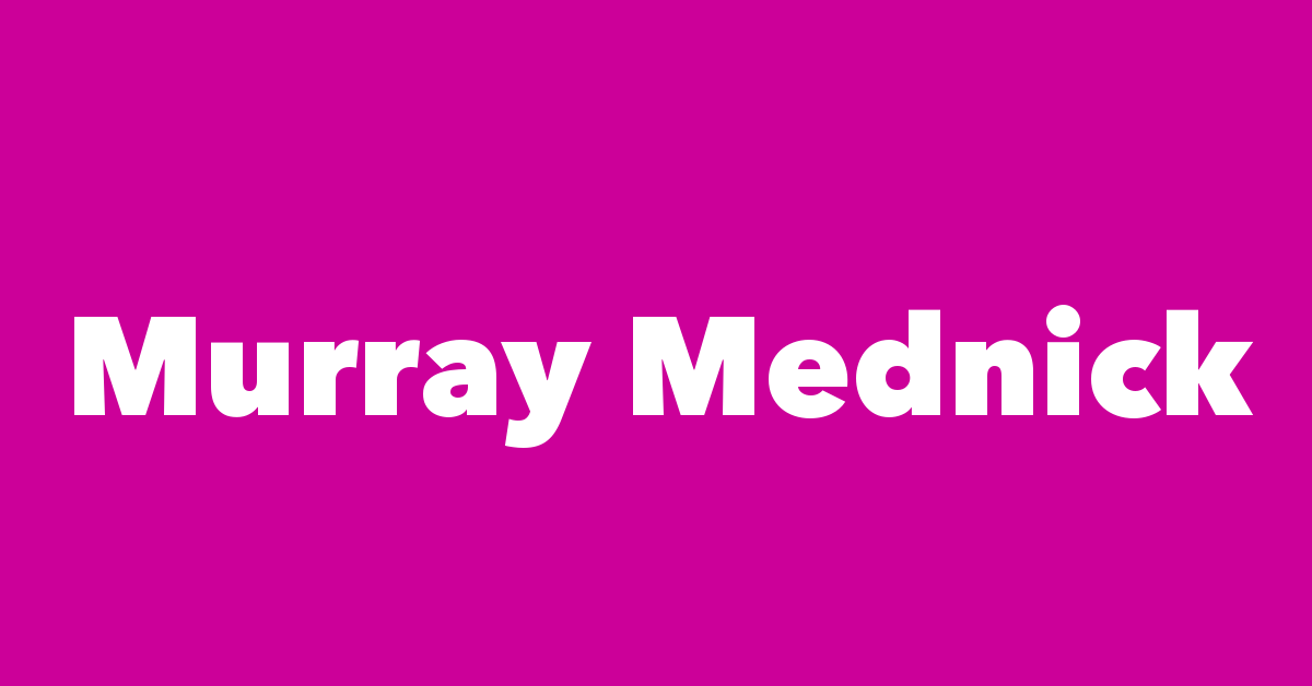 Murray Mednick - Spouse, Children, Birthday & More