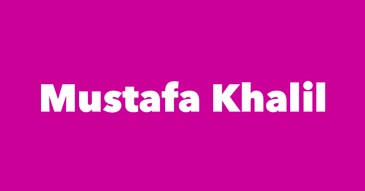 Mustafa Khalil - Spouse, Children, Birthday & More