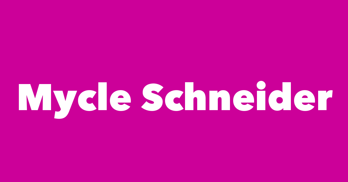 Mycle Schneider - Spouse, Children, Birthday & More
