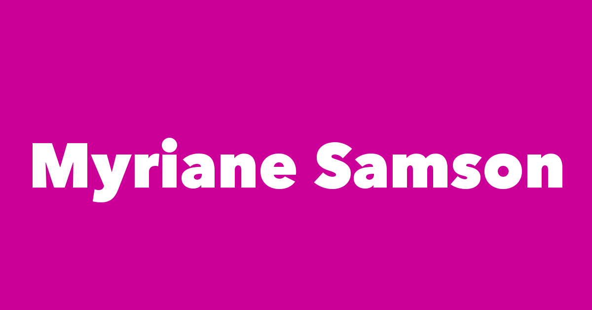 Myriane Samson - Spouse, Children, Birthday & More