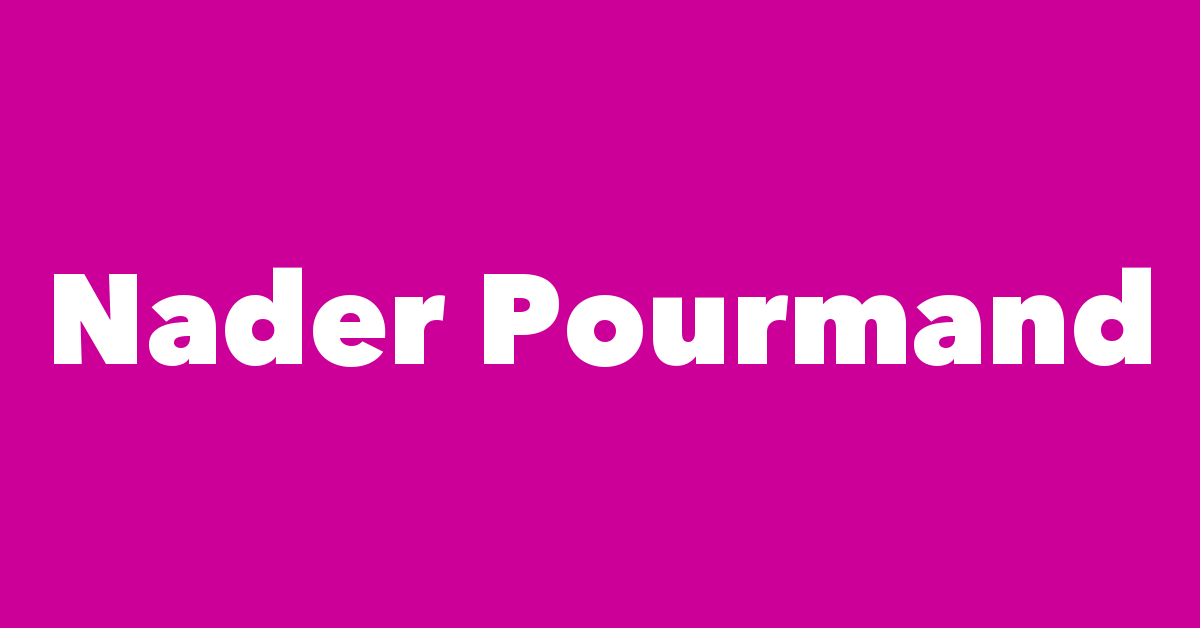 Nader Pourmand - Spouse, Children, Birthday & More
