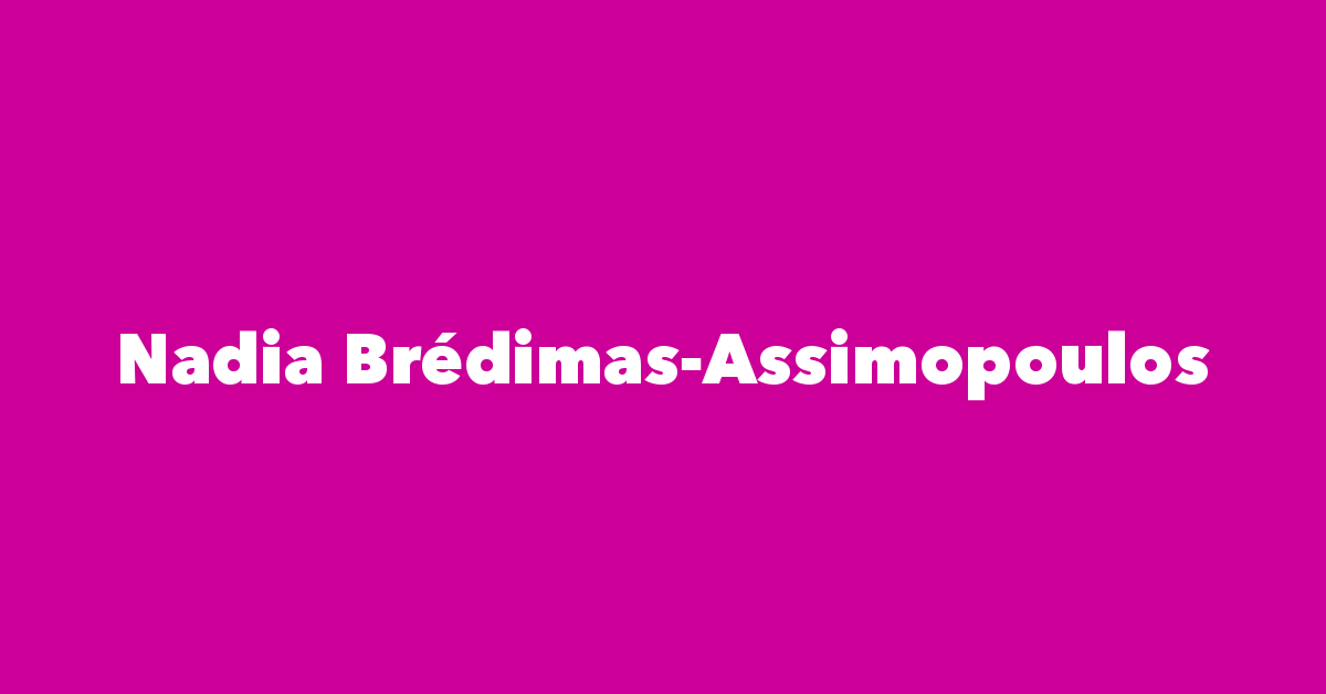 Nadia Brédimas-Assimopoulos - Spouse, Children, Birthday & More