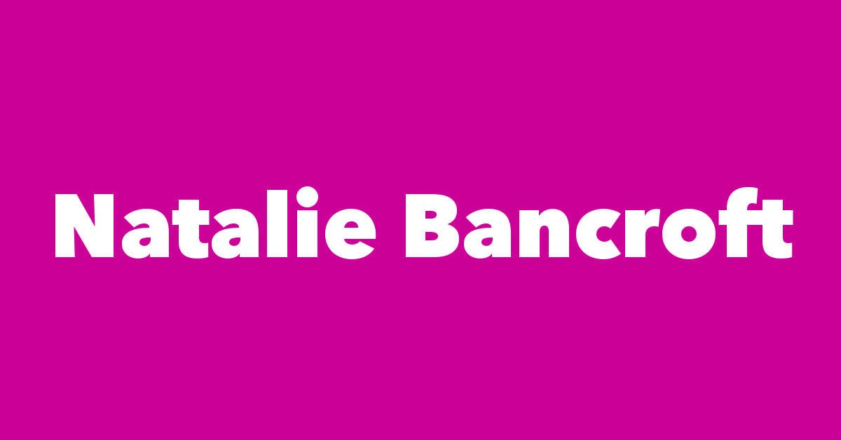 Natalie Bancroft - Spouse, Children, Birthday & More