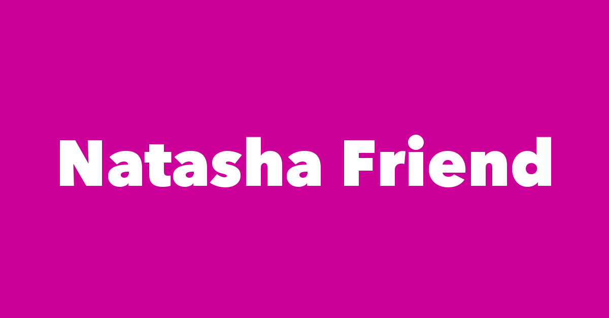 Natasha Friend - Spouse, Children, Birthday & More