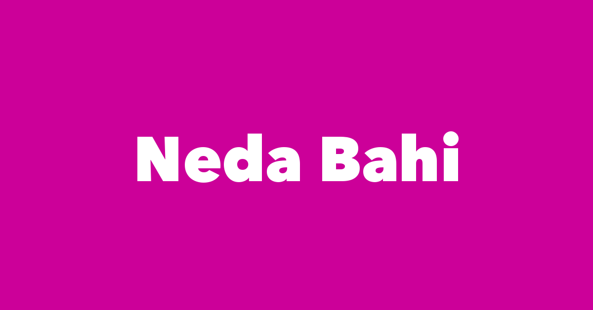 Neda Bahi - Spouse, Children, Birthday & More