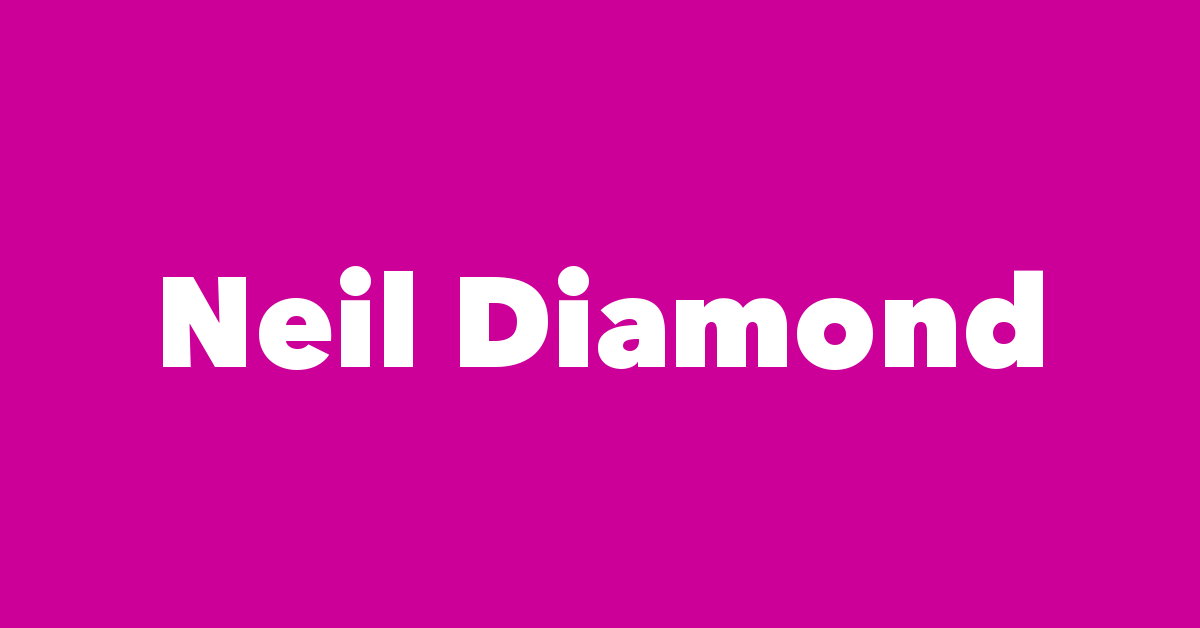 Neil Diamond - Spouse, Children, Birthday & More