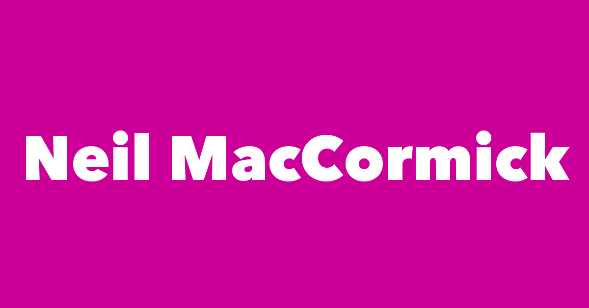 Neil MacCormick - Spouse, Children, Birthday & More