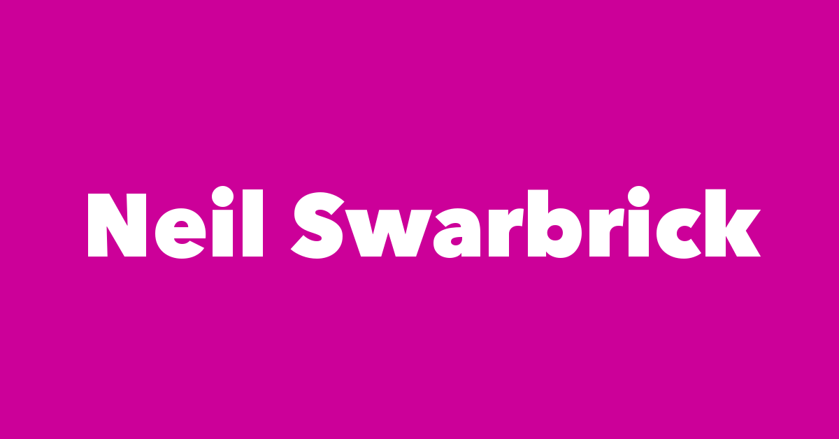Neil Swarbrick - Spouse, Children, Birthday & More