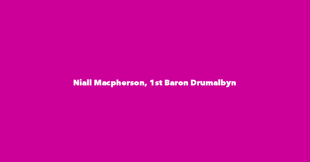 Niall Macpherson, 1st Baron Drumalbyn - Spouse, Children, Birthday & More