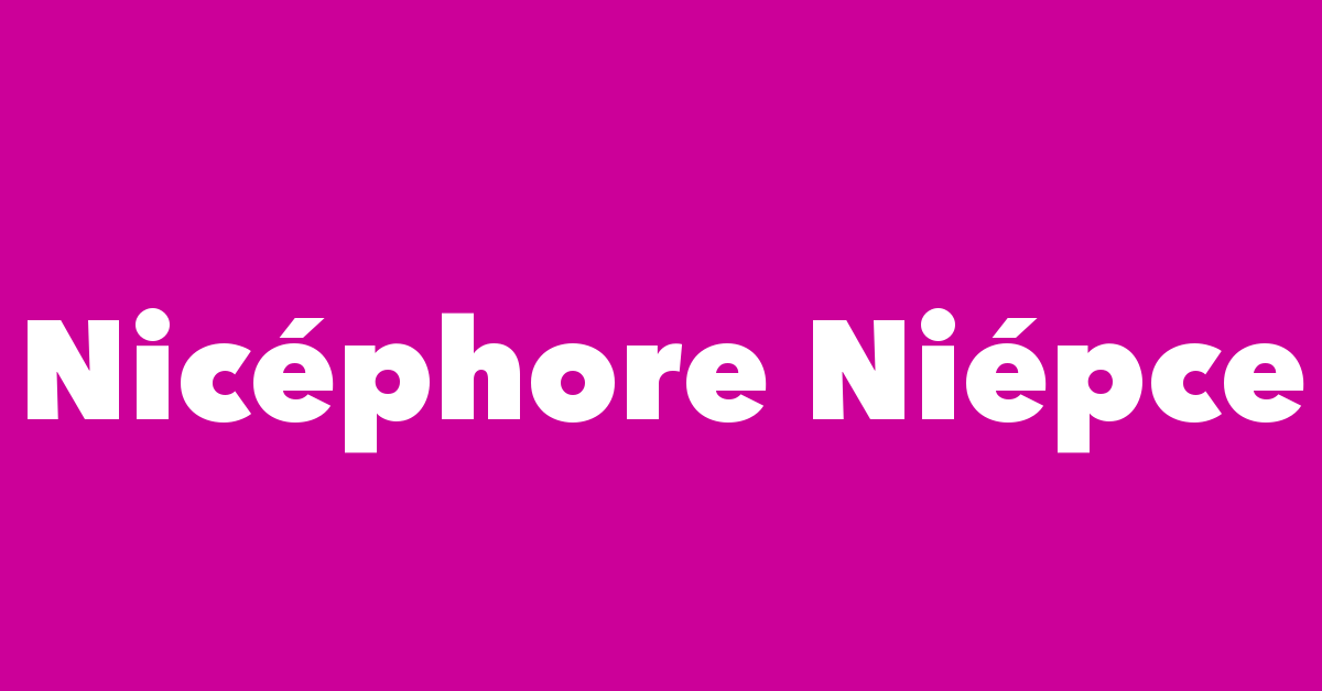 Nicéphore Niépce - Spouse, Children, Birthday & More
