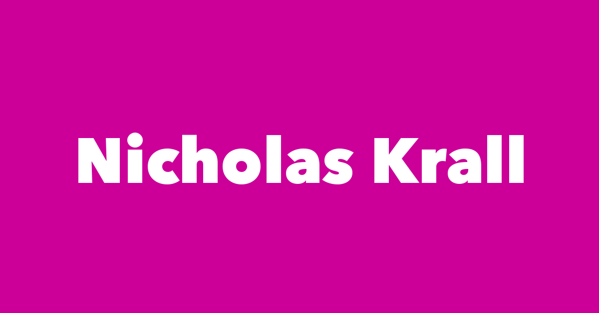 Nicholas Krall - Spouse, Children, Birthday & More
