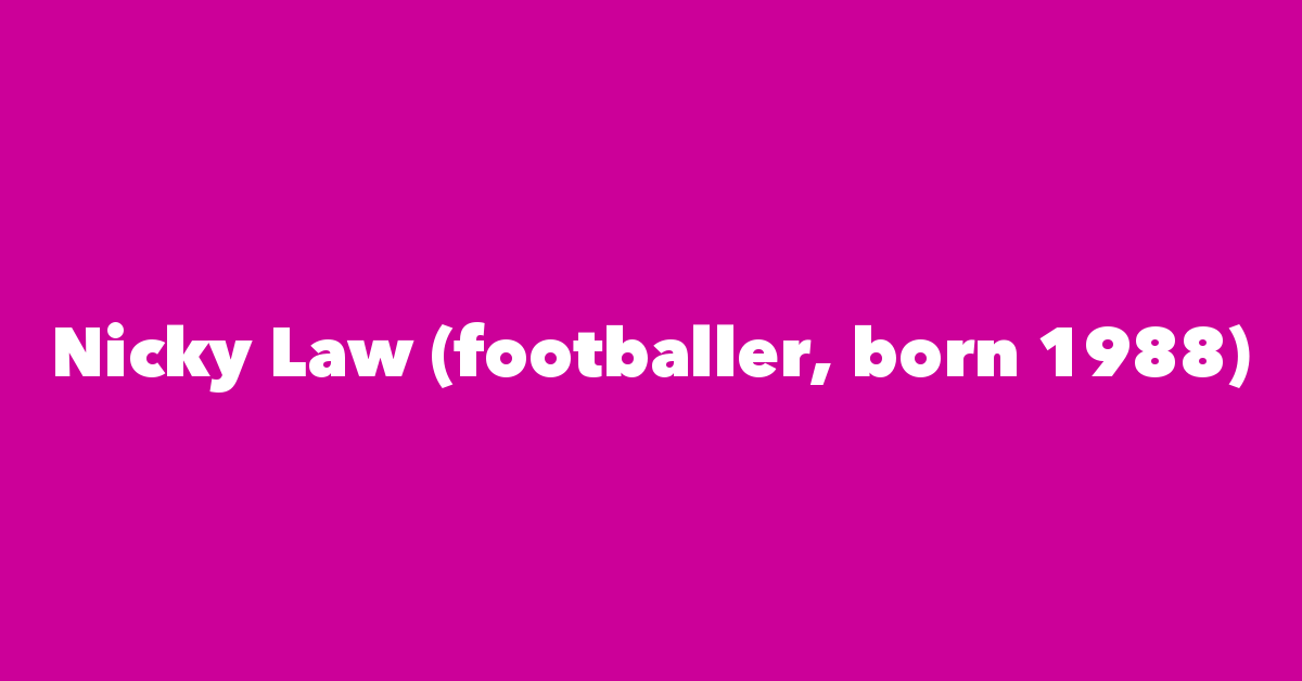 Nicky Law (footballer, born 1988) - Spouse, Children, Birthday & More