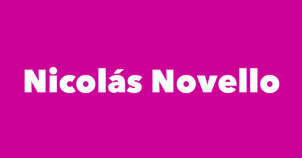 Nicolás Novello - Spouse, Children, Birthday & More