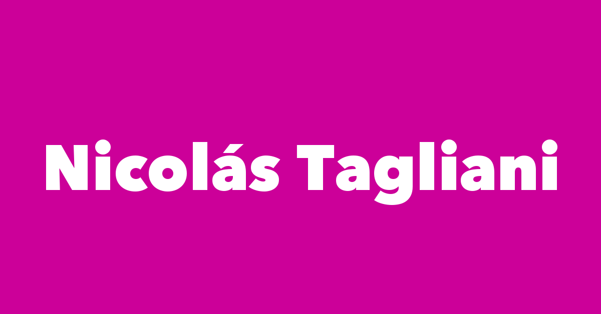 Nicolás Tagliani - Spouse, Children, Birthday & More