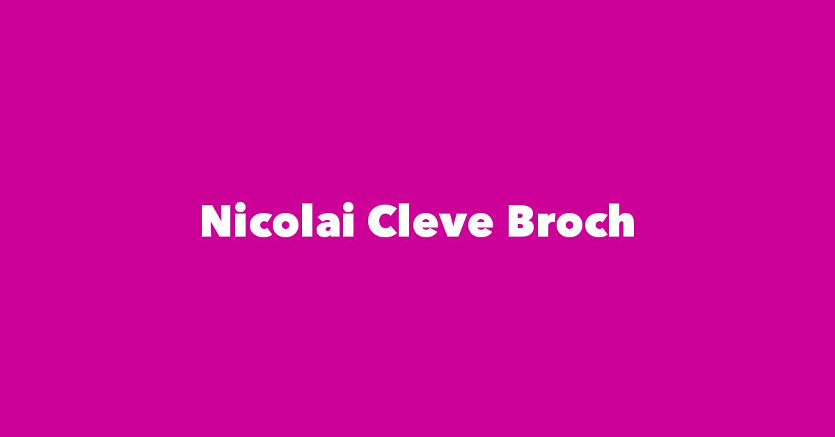 Nicolai Cleve Broch - Spouse, Children, Birthday & More