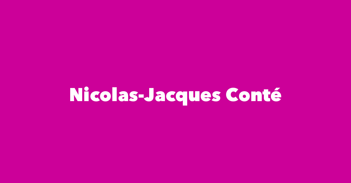 Nicolas-Jacques Conté - Spouse, Children, Birthday & More