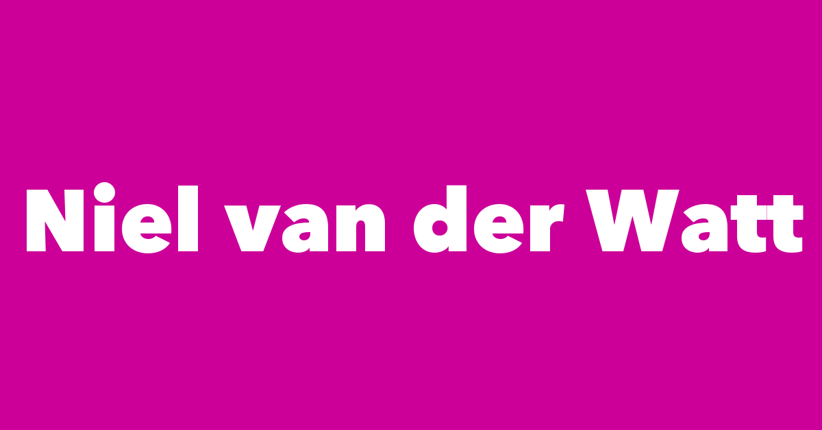 Niel van der Watt - Spouse, Children, Birthday & More