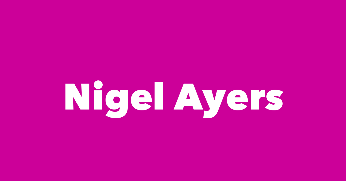 Nigel Ayers - Spouse, Children, Birthday & More