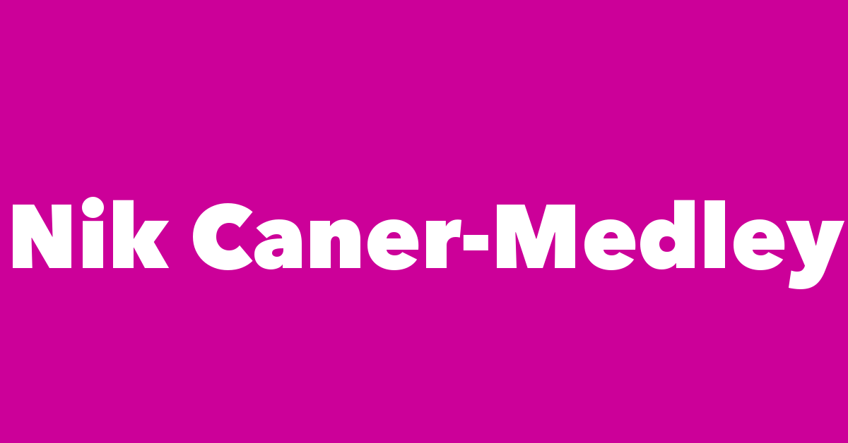 Nik Caner-Medley - Spouse, Children, Birthday & More