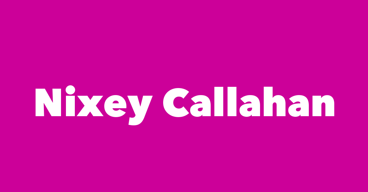Nixey Callahan - Spouse, Children, Birthday & More