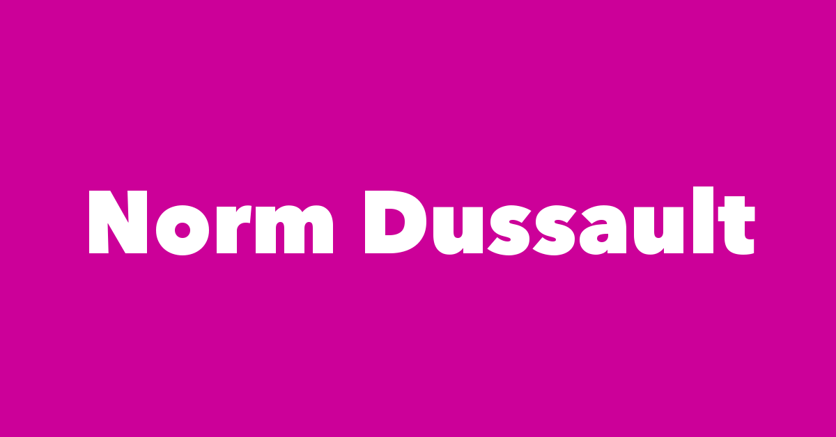 Norm Dussault - Spouse, Children, Birthday & More