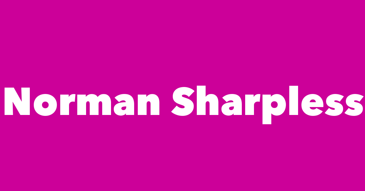 Norman Sharpless - Spouse, Children, Birthday & More