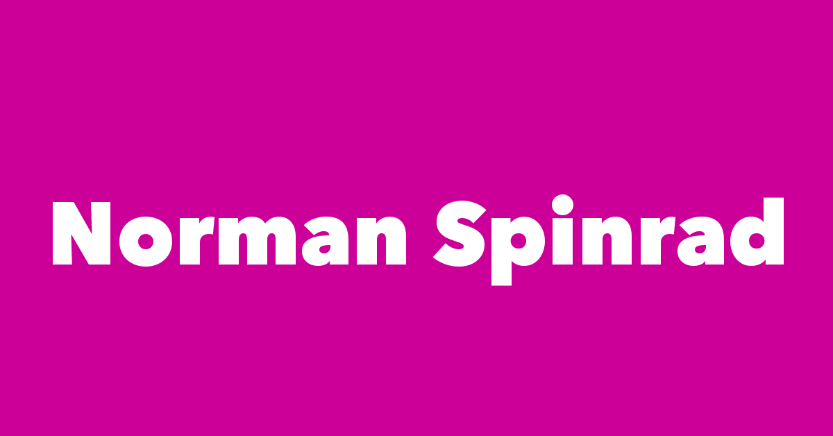 Norman Spinrad - Spouse, Children, Birthday & More