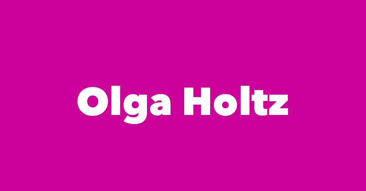 Olga Holtz - Spouse, Children, Birthday & More