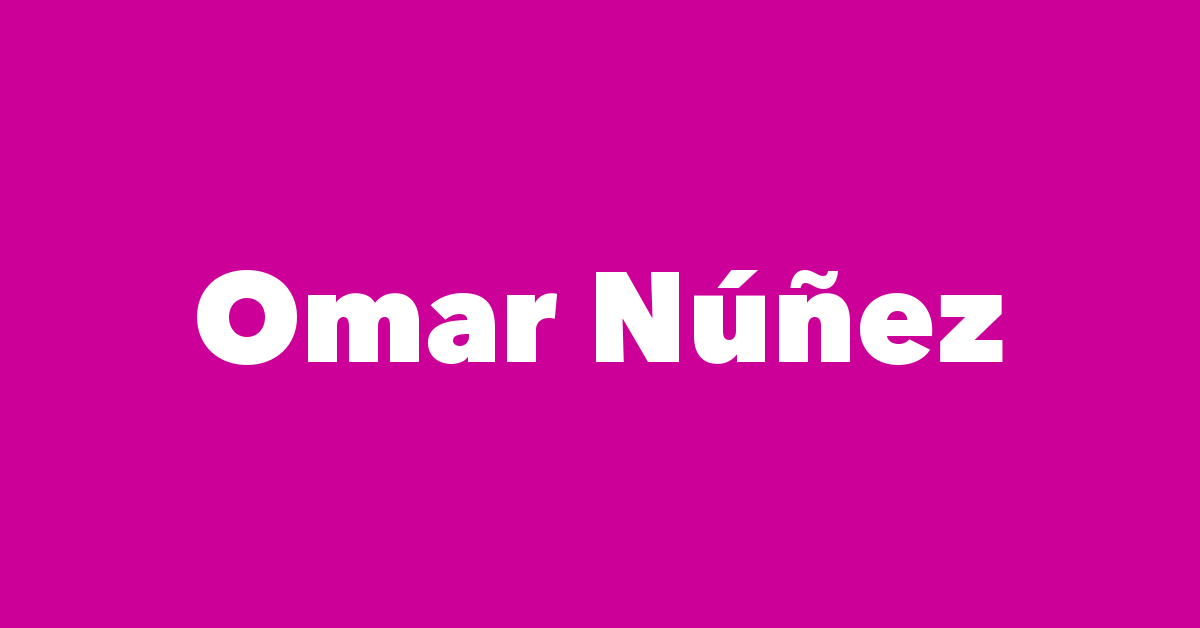 Omar Núñez - Spouse, Children, Birthday & More