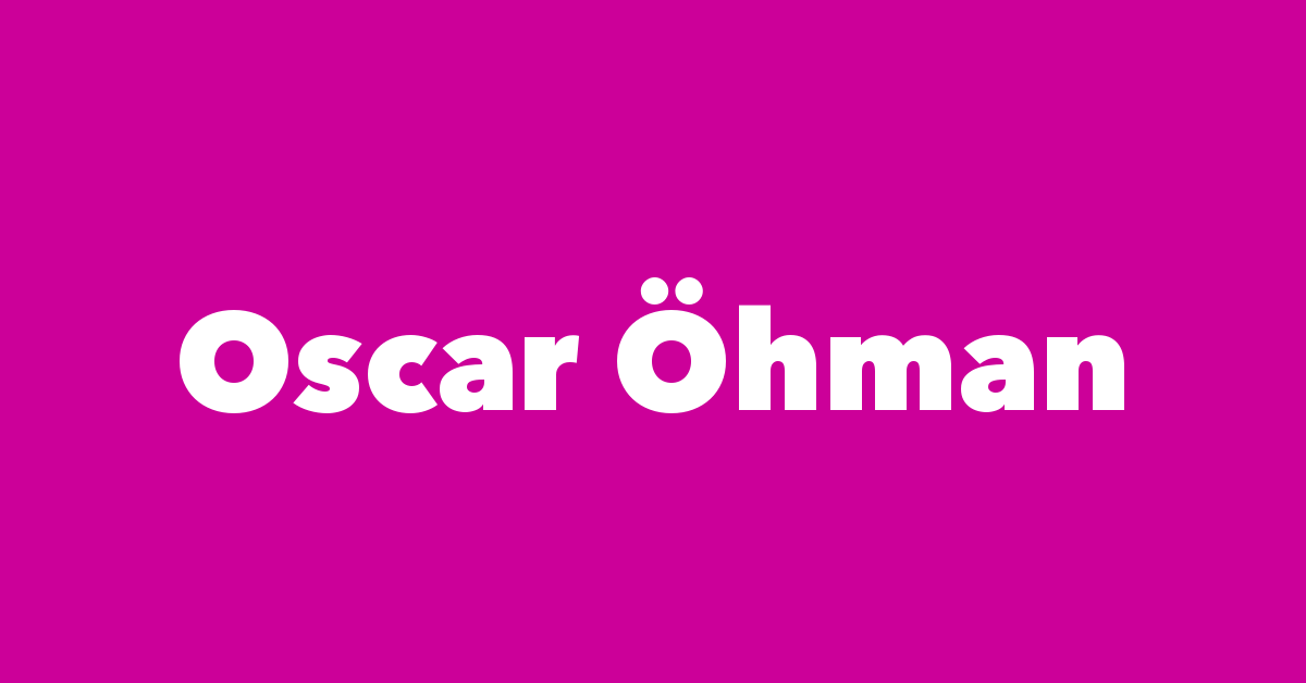 Oscar Öhman - Spouse, Children, Birthday & More