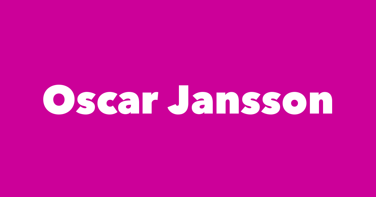 Oscar Jansson - Spouse, Children, Birthday & More