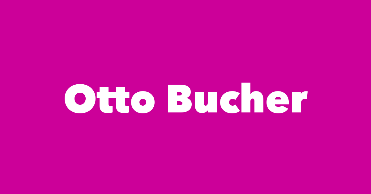 Otto Bucher - Spouse, Children, Birthday & More