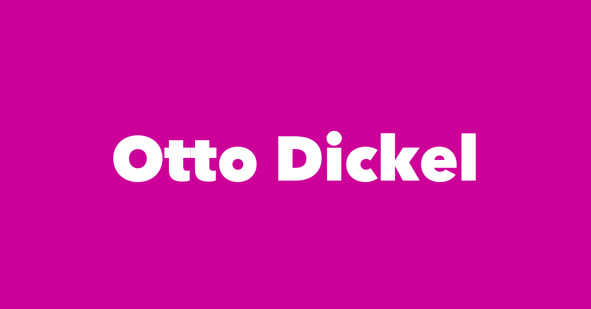 Otto Dickel - Spouse, Children, Birthday & More