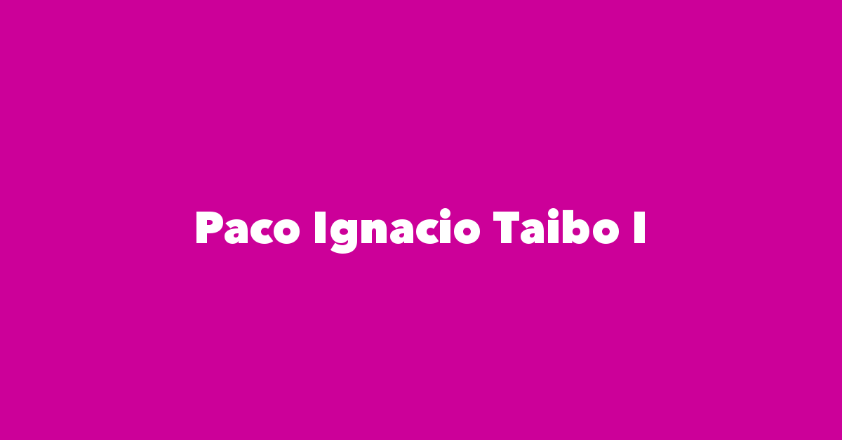 Paco Ignacio Taibo I - Spouse, Children, Birthday & More