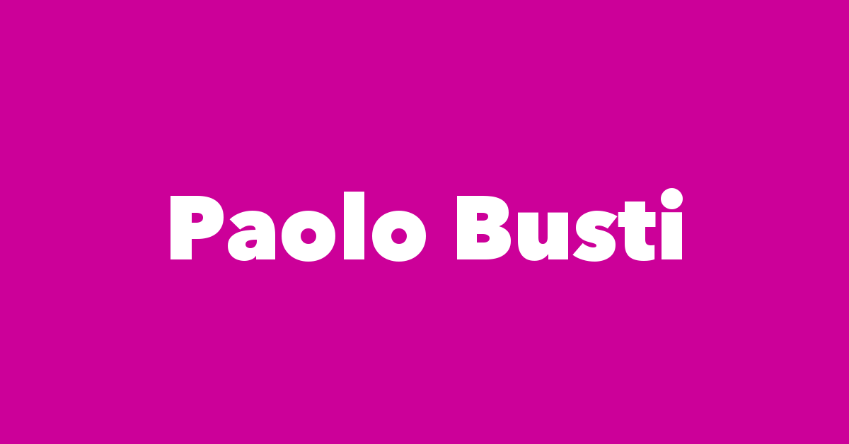Paolo Busti - Spouse, Children, Birthday & More