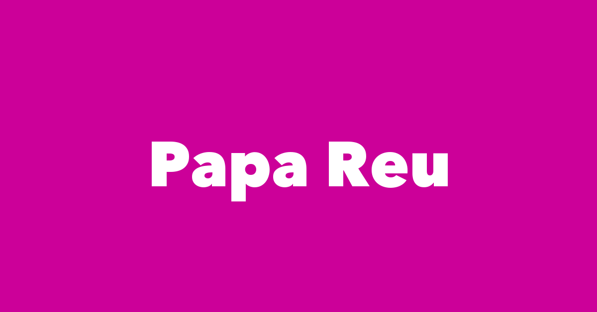 Papa Reu - Spouse, Children, Birthday & More