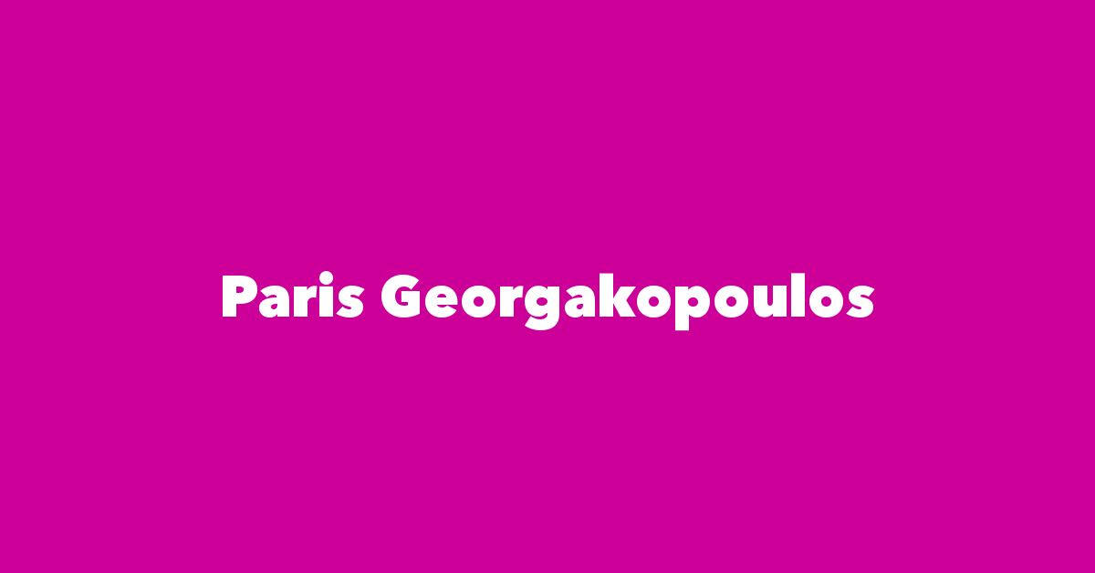 Paris Georgakopoulos - Spouse, Children, Birthday & More