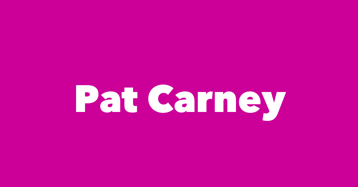 Pat Carney - Spouse, Children, Birthday & More