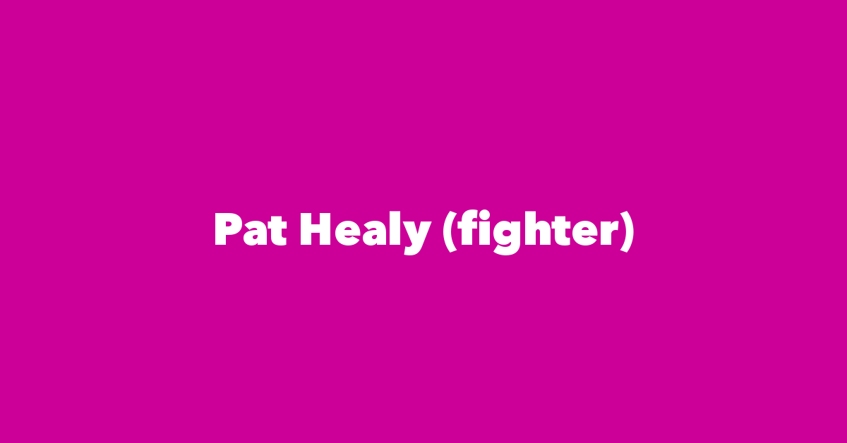 Pat Healy (fighter) - Spouse, Children, Birthday & More