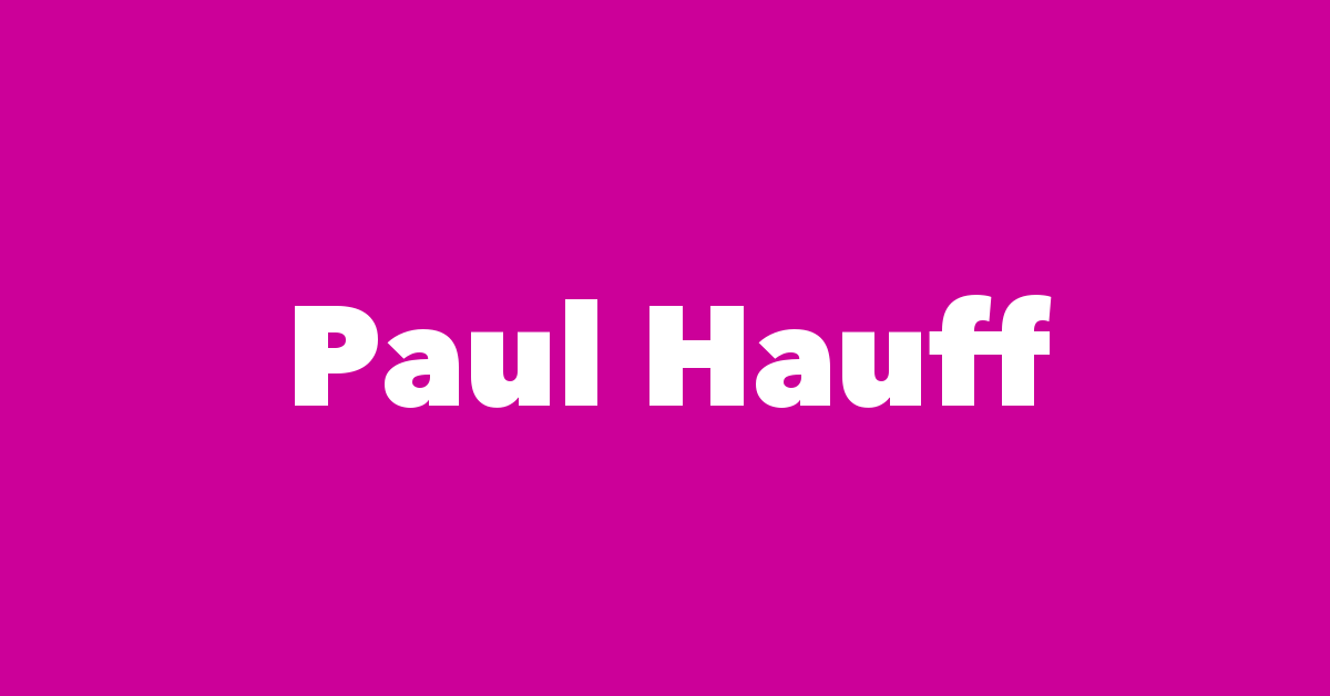 Paul Hauff - Spouse, Children, Birthday & More