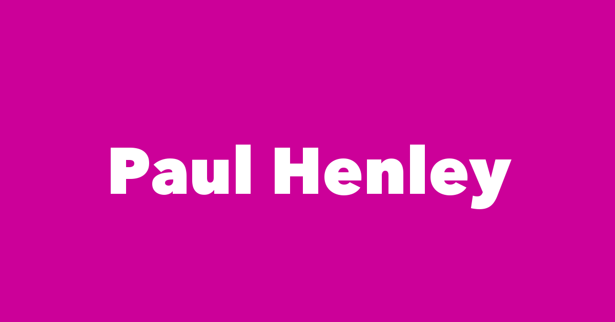 Paul Henley - Spouse, Children, Birthday & More